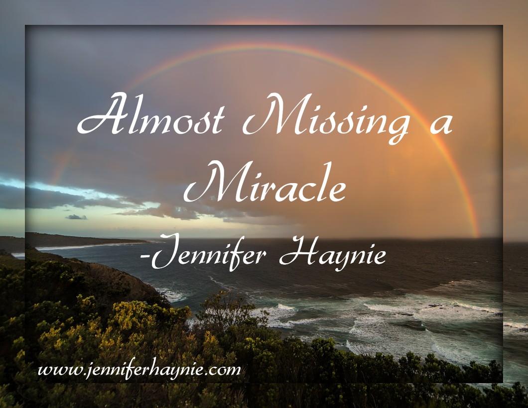 Almost Missing a Miracle - Jennifer Haynie | Jennifer Haynie, On-the ...