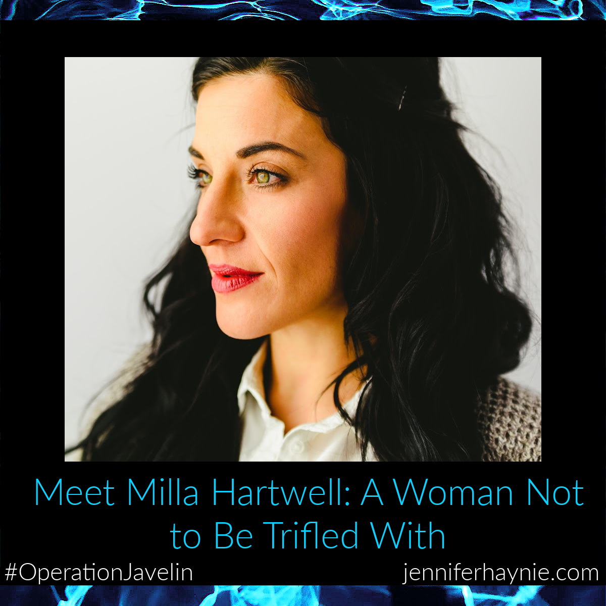 Meet Milla Hartwell: A Woman Not to Be Trifled With - Jennifer Haynie ...