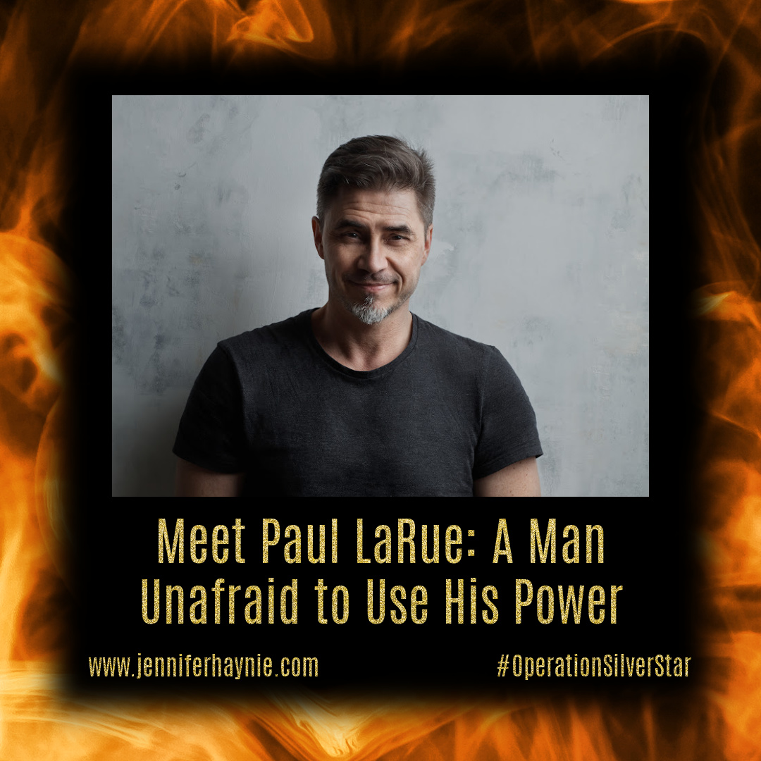 Meet Paul LaRue: A Man Unafraid to Use His Power - Jennifer Haynie ...